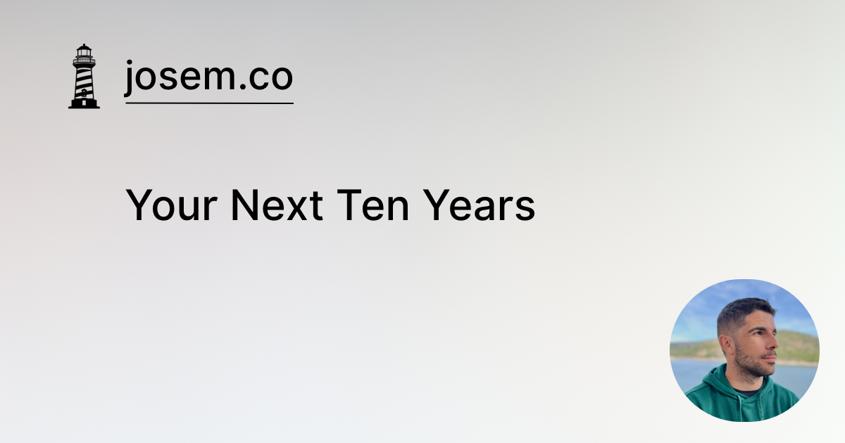 Your Next Ten Years | Jose M.